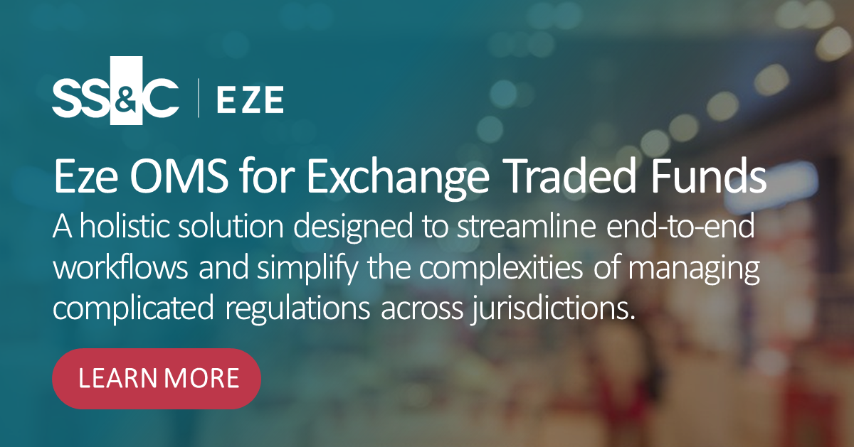 Eze OMS for Exchange Traded Funds (ETFs) Overview