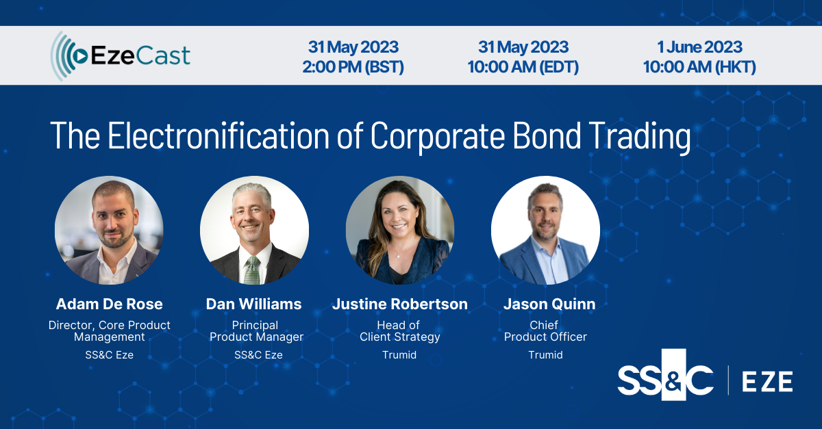 EzeCast: The Electronification of Corporate Bond Trading | SS&C Eze